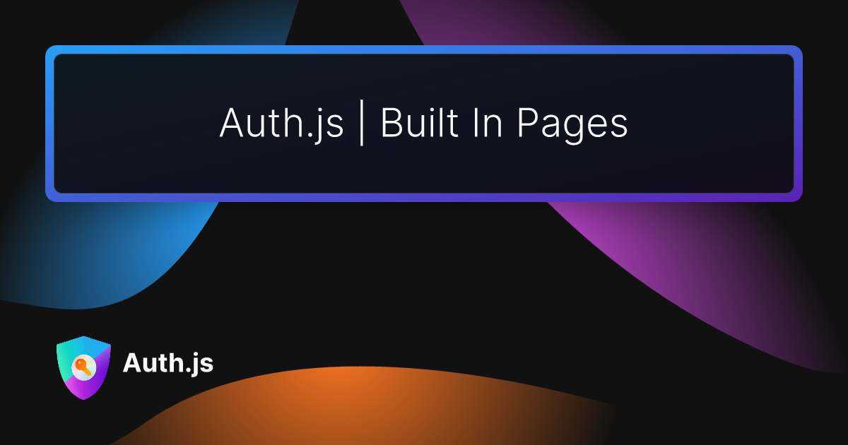 Auth.js | Built In Pages